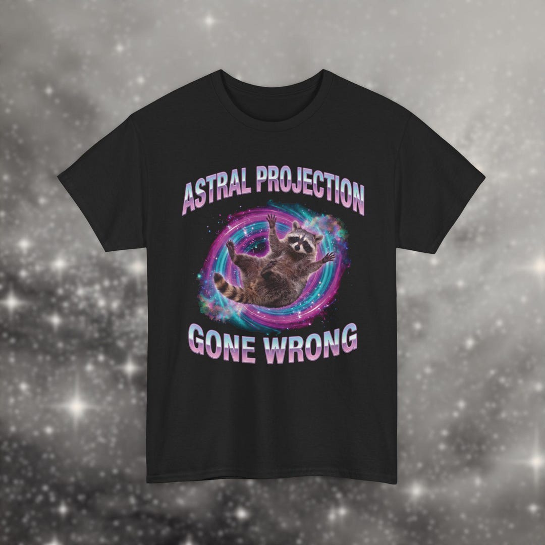 Astral Projection Gone Wrong Shirt – Funny Cosmic Y2k Raccoon Graphic ...