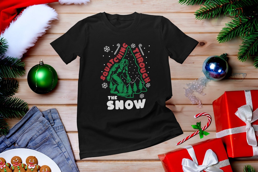 Squatching Through the Snow Shirt, Big Foot Shirt, Christmas Shirt ...