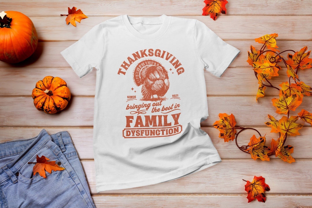Dysfunctional Family Thanksgiving T-shirt, Thanksgiving Family Reunion ...