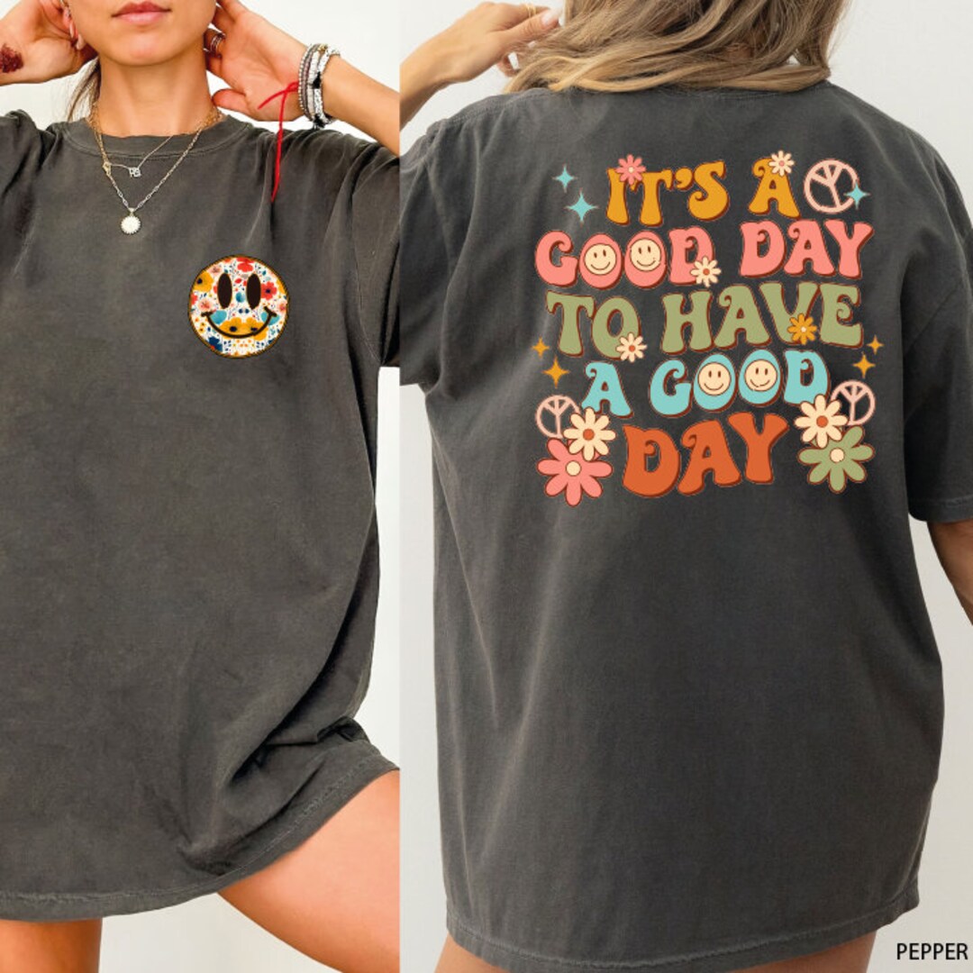 It's A Good Day to Have A Good Day Comfort Colors Tshirt, Motivational ...