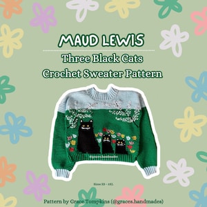 Maud Lewis' Three Black Cats Crochet Sweater Pattern | Individual Pattern, Sizes XS - 5XL | Size ...
