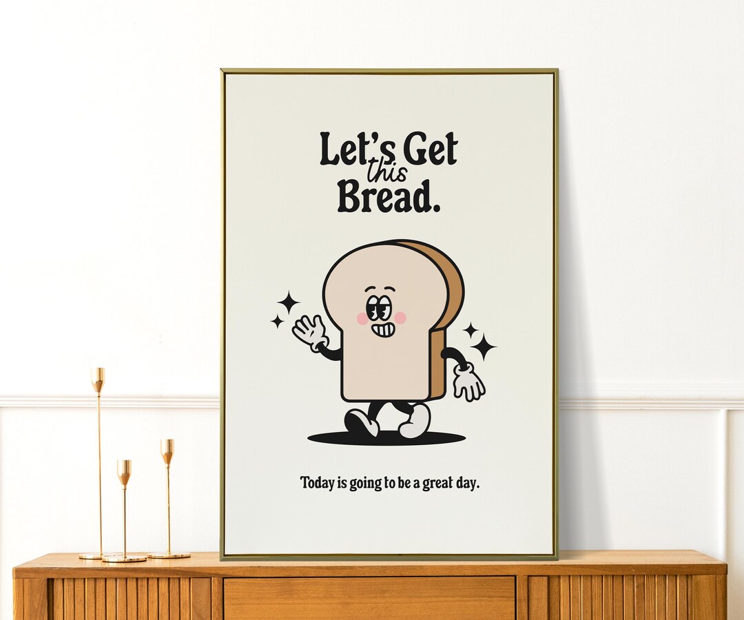 Let's Get This Bread Print - Motivational Wall Art for Office or ...