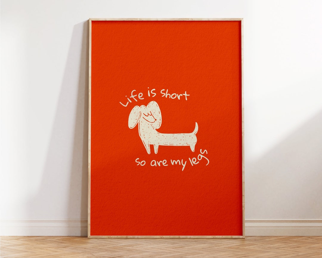 Dachshund Dog Meme Print - Short Legs Funny Animal Print for Dog Lovers ...