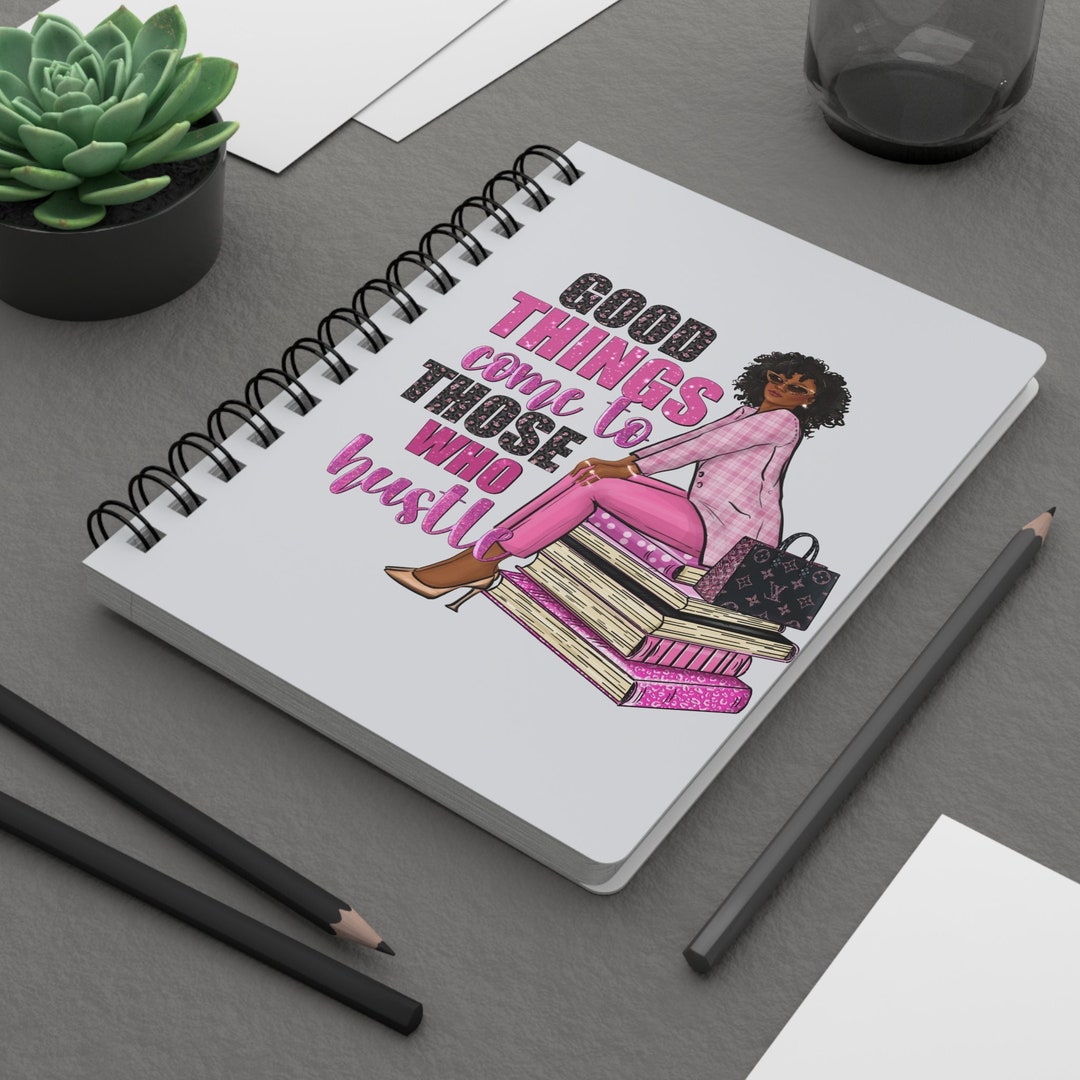 Good Things Come to Those Who Hustle Journal, Hustle, Girl Boss ...