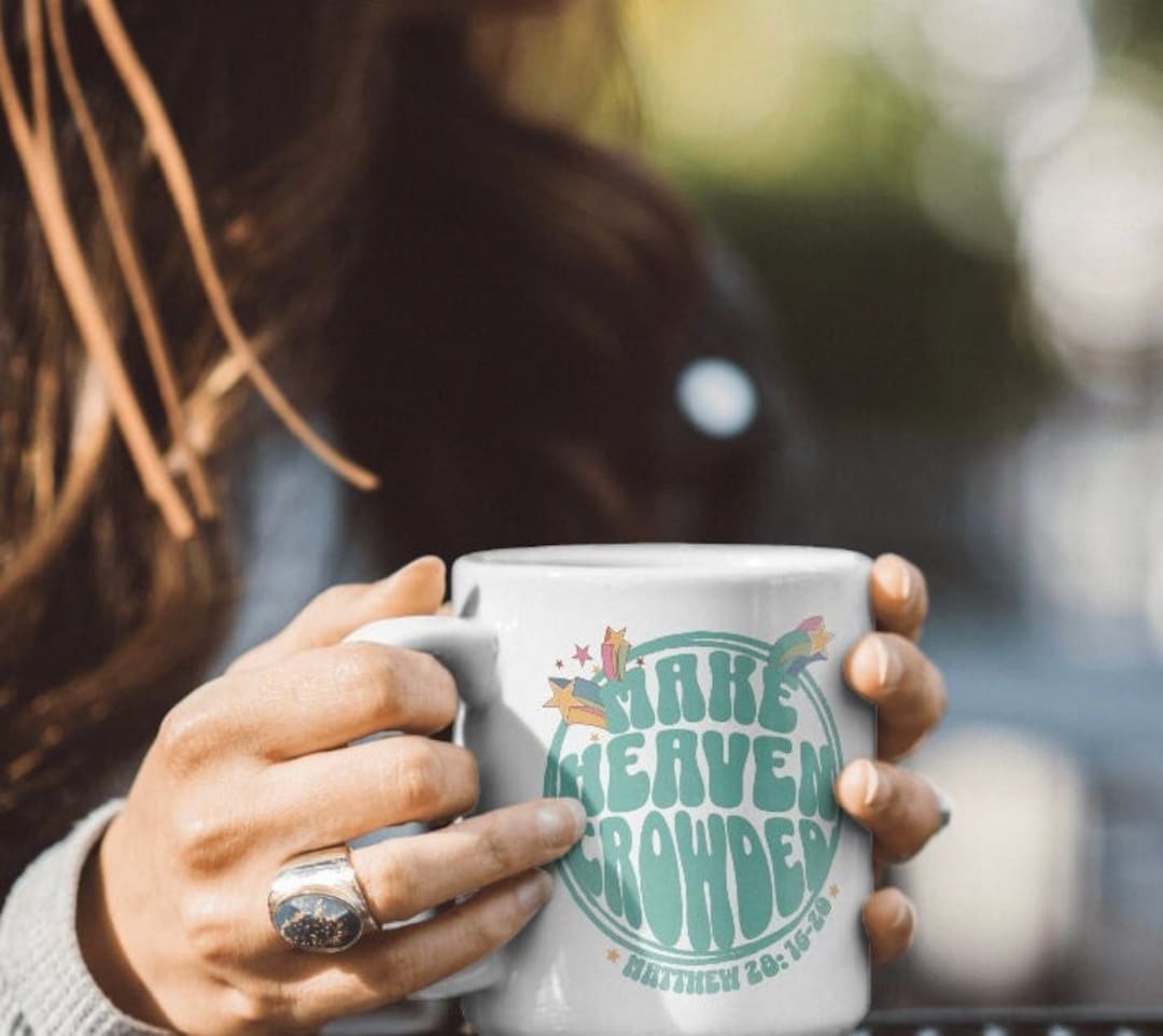 Make Heaven Crowded Ceramic Mug Matthew 28 Coffee Mug Fun - Etsy