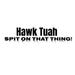 Hawk Tuah , Digital Print High Quality PNG Format 4096X4096 , Spit on ...