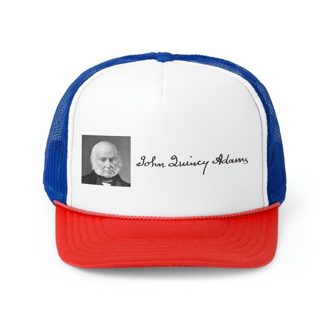 John Quincy Adams Trucker Cap - Unleash Your Inner Patriot With This ...