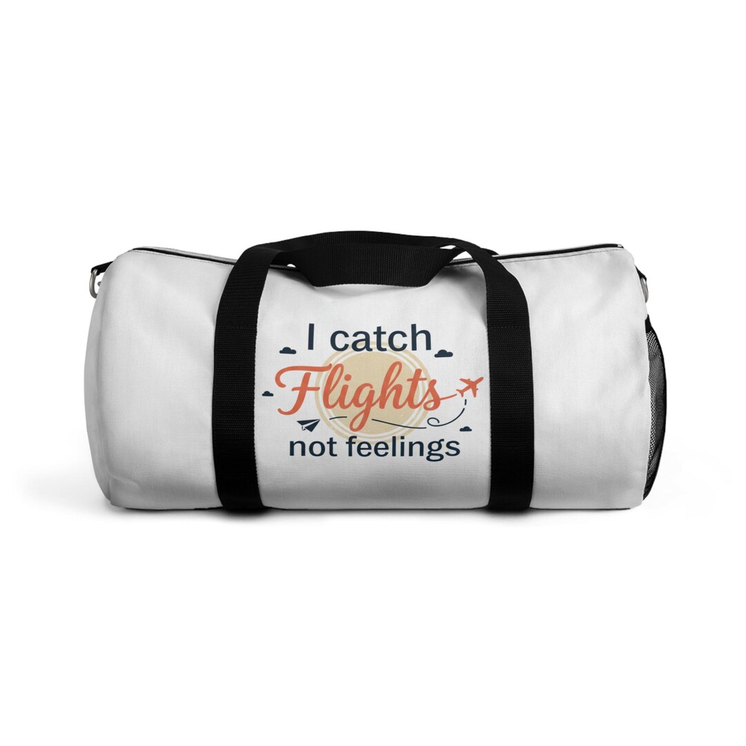 Travel Duffel Bag , I Catch Flights Not Feelings, Travel Tote - Etsy