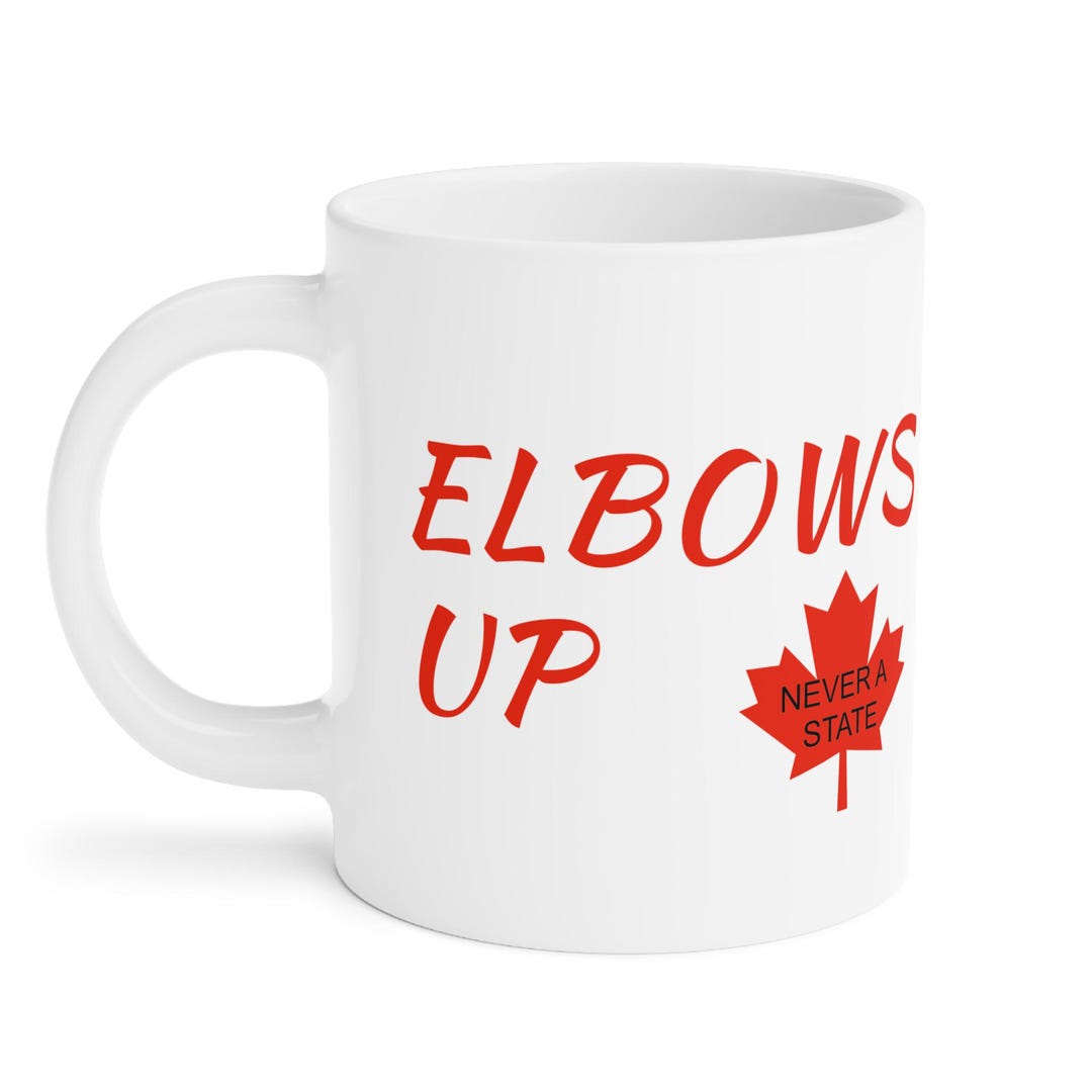 Elbows up and Moose Ceramic Mug, Fun Gift for Canada Lovers, Never A ...