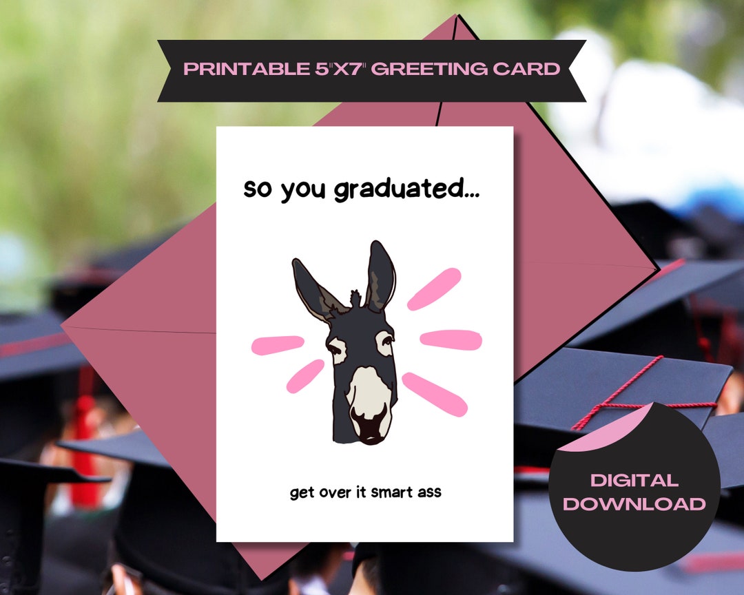 Graduation Digital Download Card - 'so You Graduated... Get Over It ...