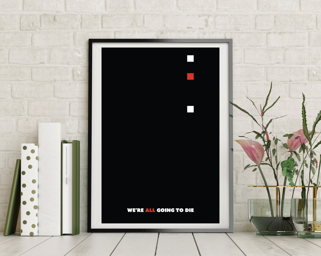 Funny Existential Crisis Printable 'we're ALL Going to Die ...