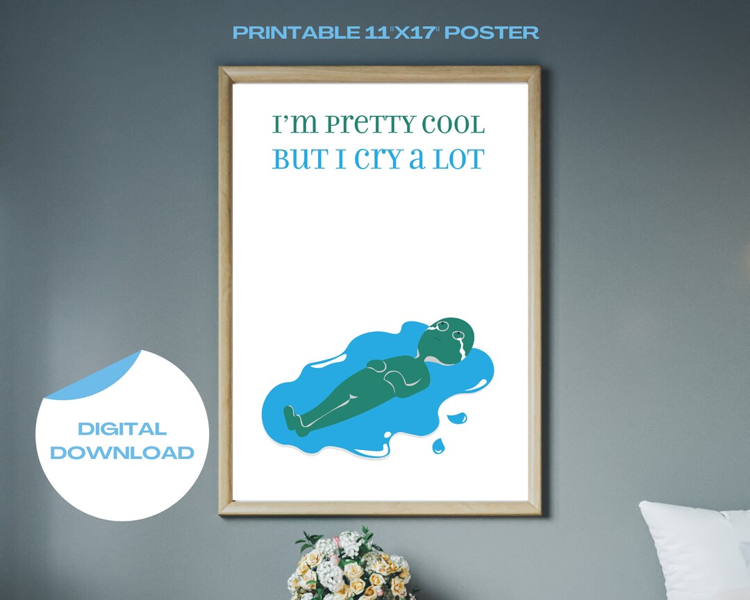 Crybaby Poster 'i'm Pretty Cool but I Cry A Lot' Printable for Big ...