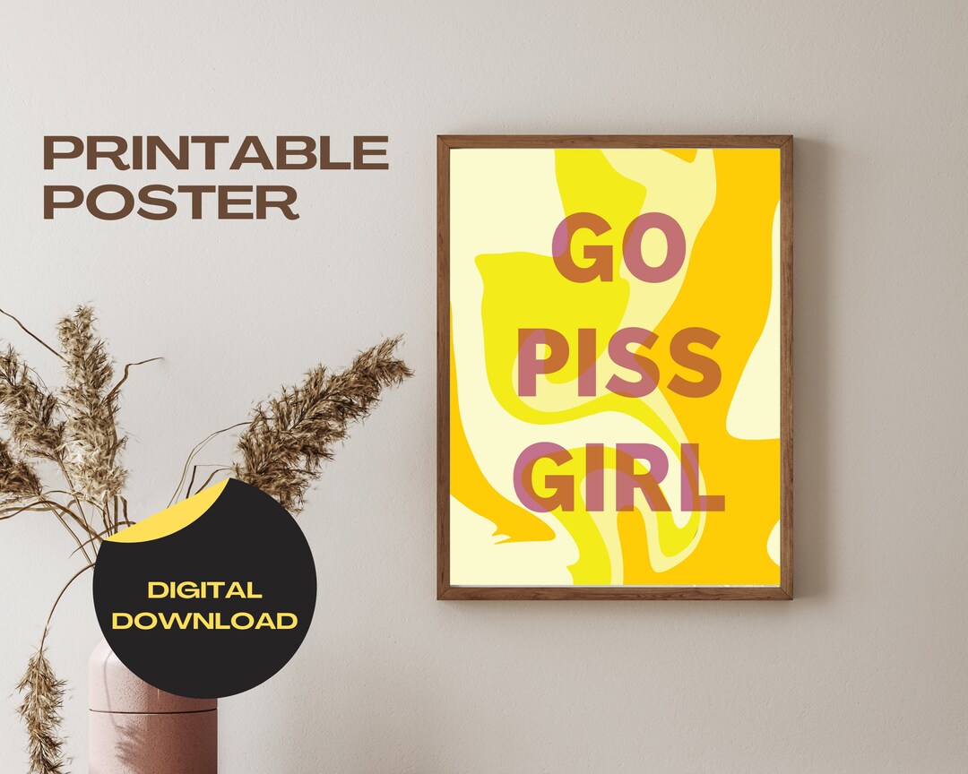 Bathroom Go Piss Girl Poster, Funny Bathroom Wall Decor, Go Piss Girl ...