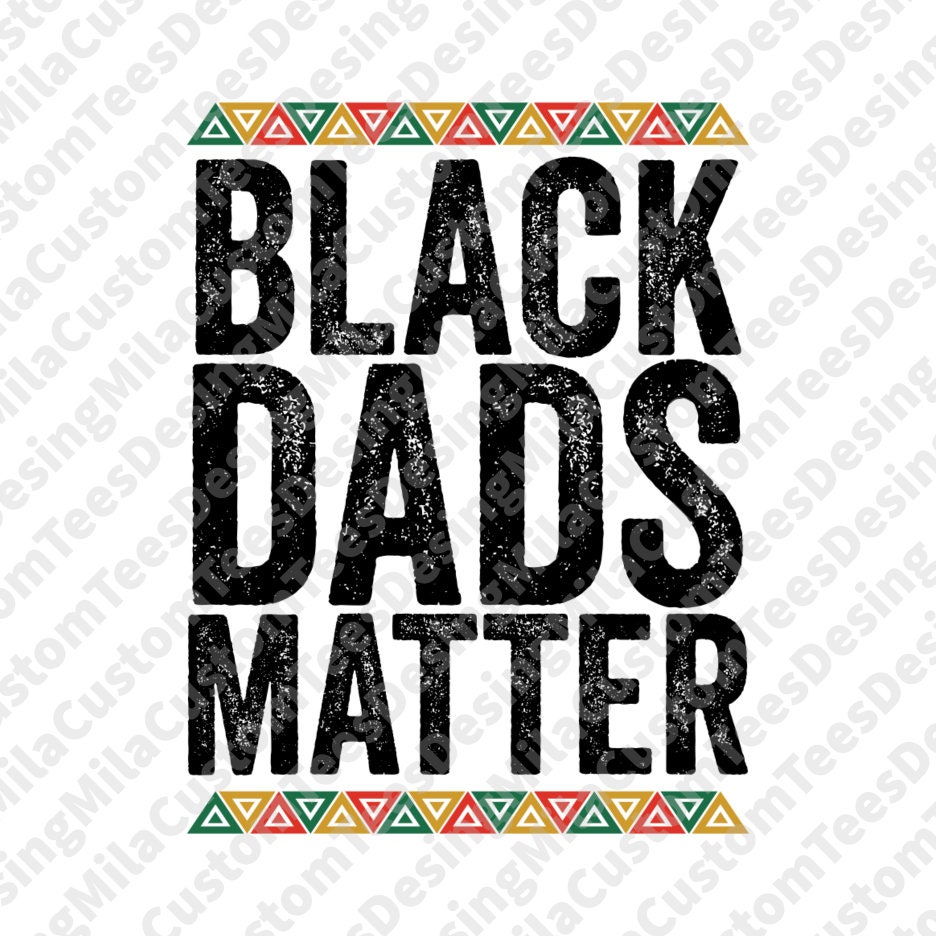 Black Dads Matter Svg, Black Fathers Day Svg, Best Dad Ever Mans Svg ...