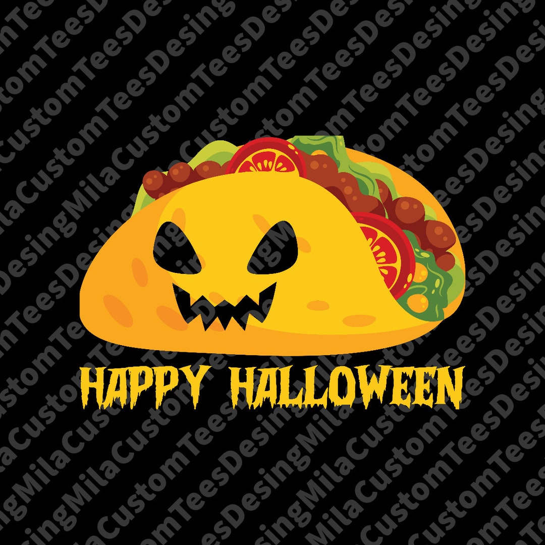 Happy Halloween Taco Png, Halloween Svg, Funny Halloween Svg, Happy ...