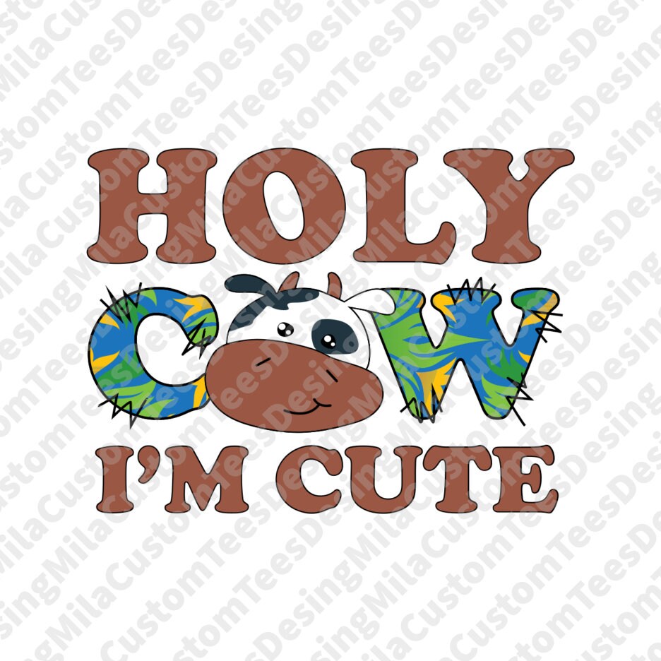 Holy Cow Im Cute Svg Funny Svg Cow Svg Newborn Svg Baby - Etsy