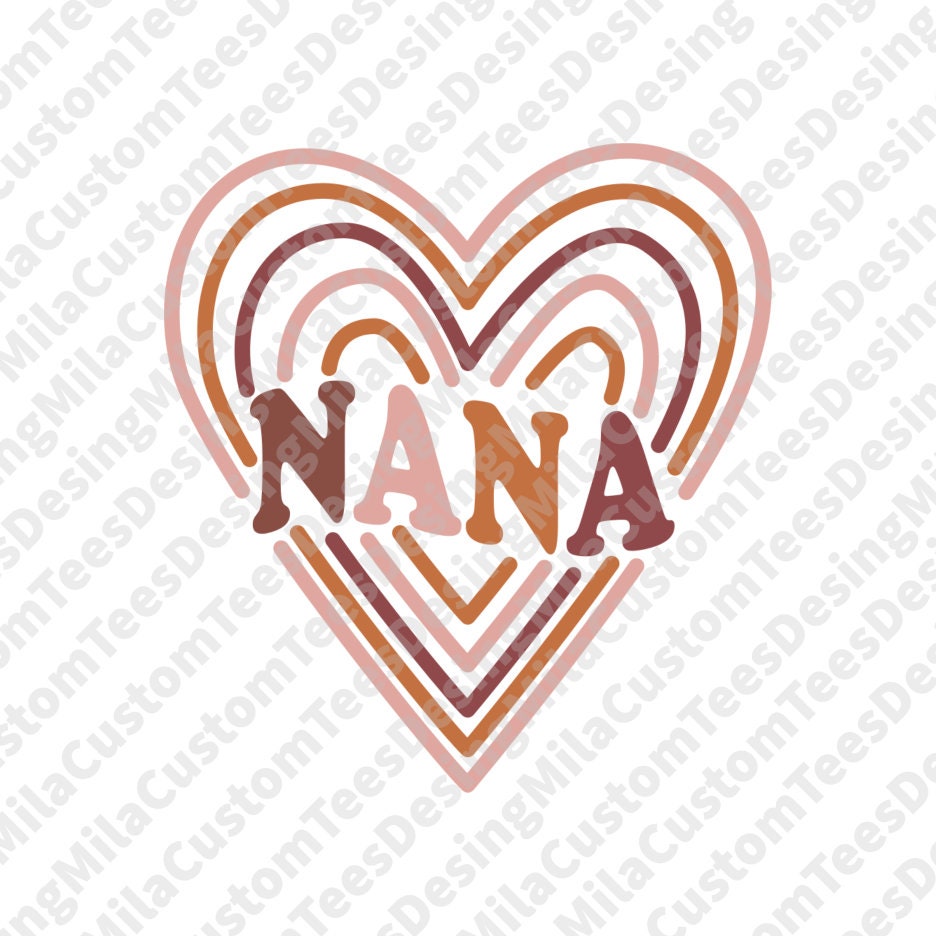 Nana Svg Nana Heart Svg Retro Nana Svg Mothers Day Svg Grandma T