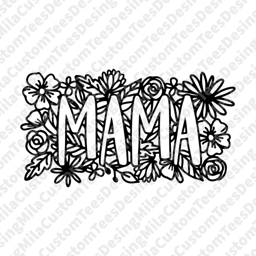 Mama Svg, Mama Flower Svg,mother Day Svg,botanical Svg,flower Shirt Svg ...