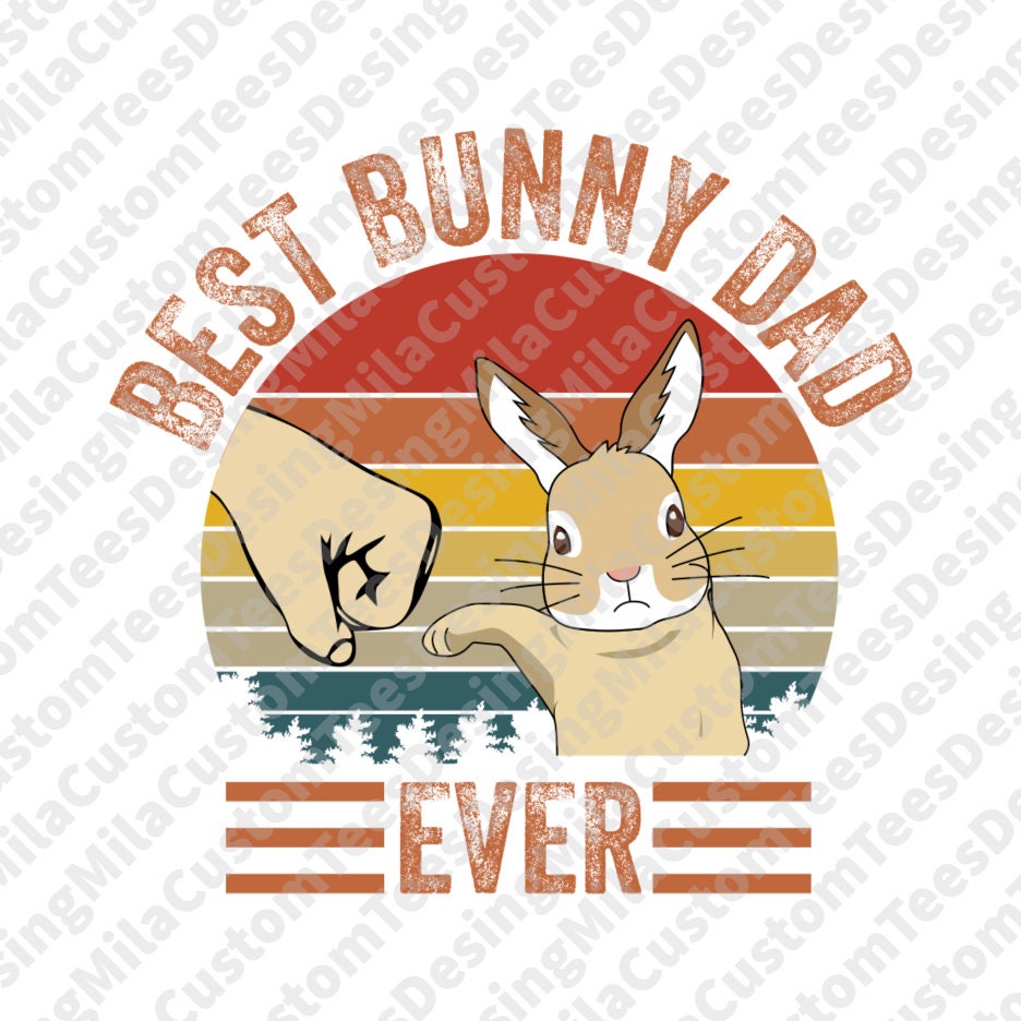 Best Bunny Dad Ever Svg, Easter Gift for Daddy (digital Download) - Etsy