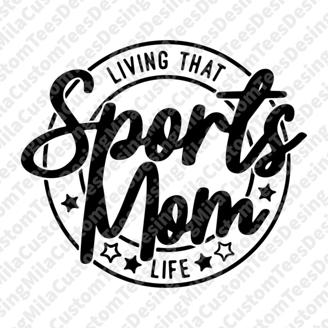 Sports Mom SVG, Sports Mama SVG, Living That Sports Mom Life SVG, Mom ...