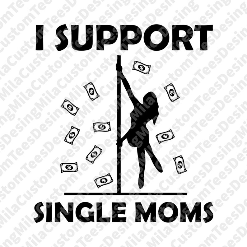 I Support Single Mom Svg, Mothers Day Svg, Dance Mom Svg, Gift for Her ...