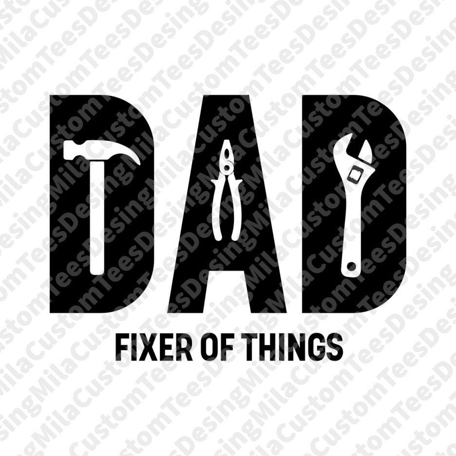 Dad Fixer of Things Svg, If Dad Can't Fix No One Can, Fathers Day Gift ...