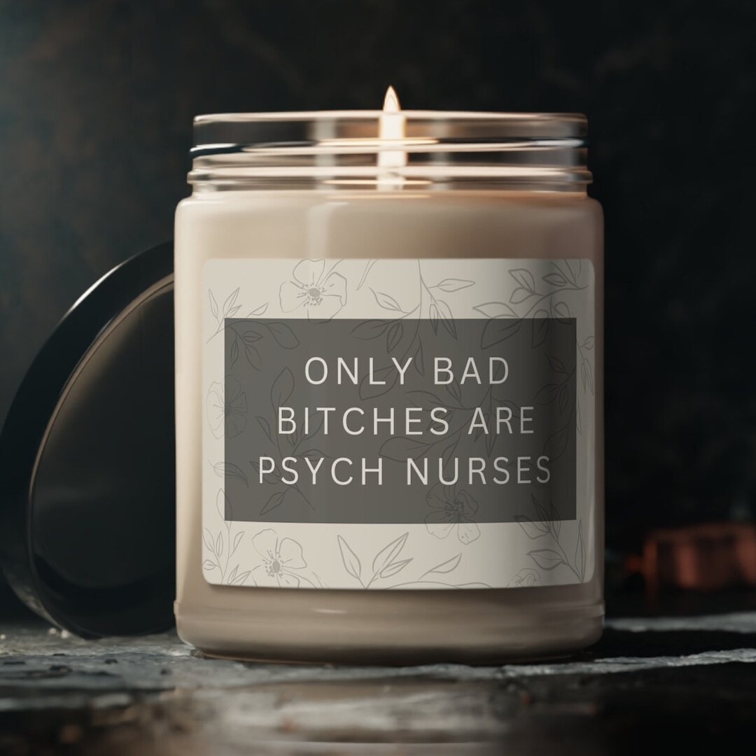 Only Bad Bitches Are Psych Nurses Candle, Candle Gift for Nurse, New ...