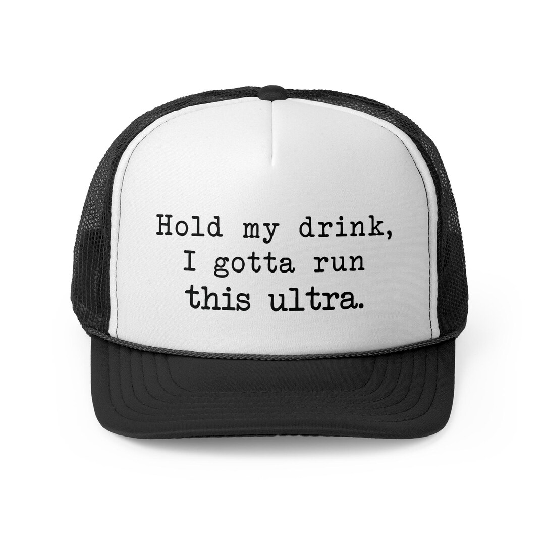 Funny Ultra Runner Hat, Hold My Drink Trucker Hat for Ultra Marathon ...
