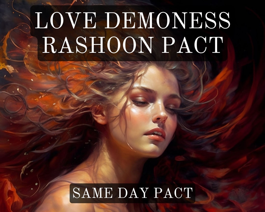 Demoness Rashoon Pact Love Spell Obsession Spell Manipulation Spell ...