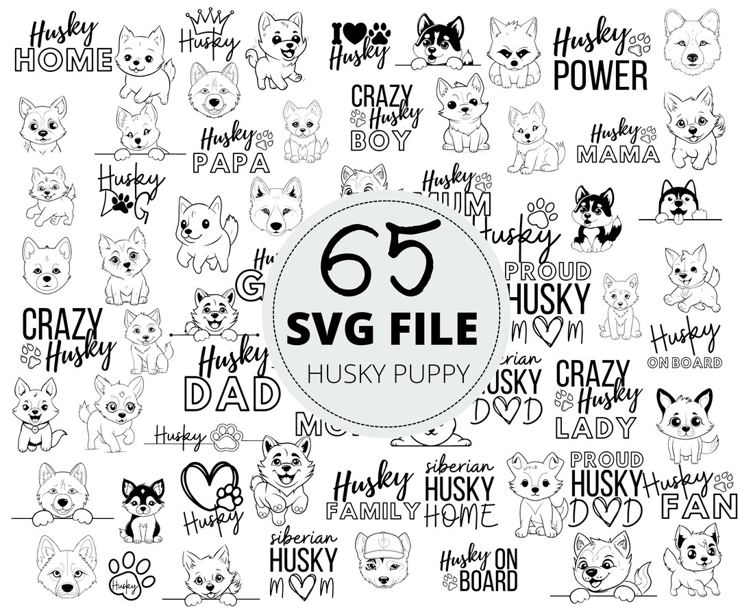 65pc Husky Puppy SVG Bundle, Dog Cut Files, Husky Mom, Dad and Lover ...