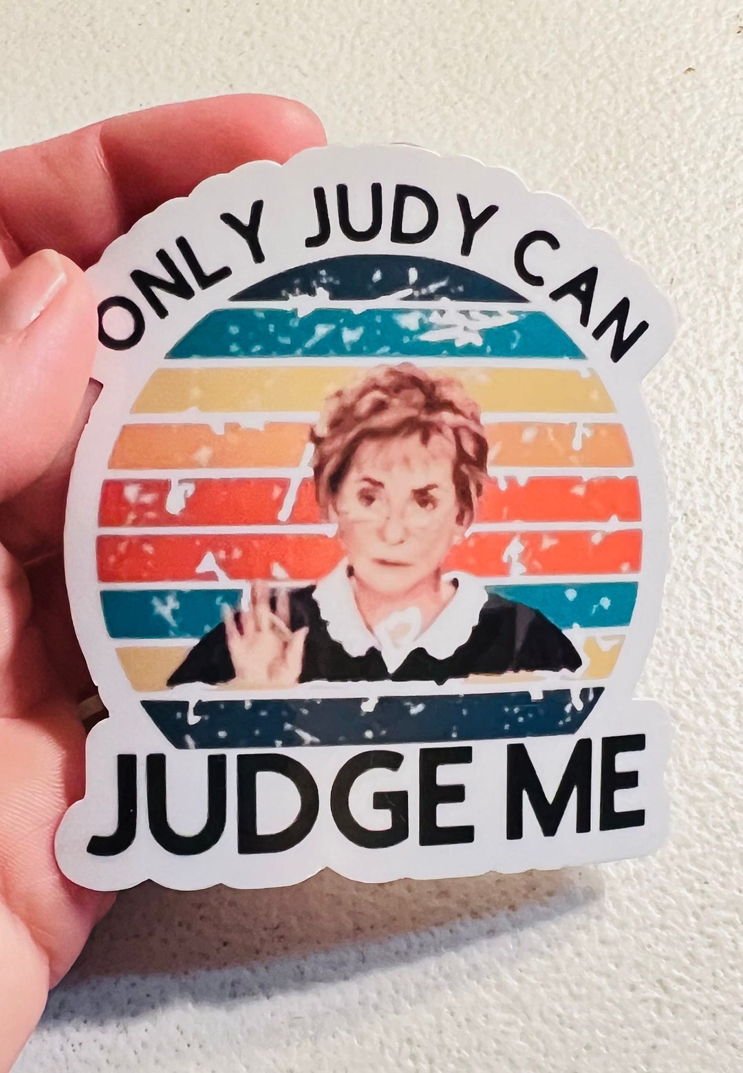 Only Judge Judy Can Judge Me Sticker - Etsy