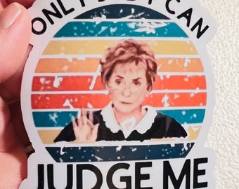 Only Judy Can JUDGE ME Sticker, Vinyl Sticker, Meme Sticker, Laptop ...