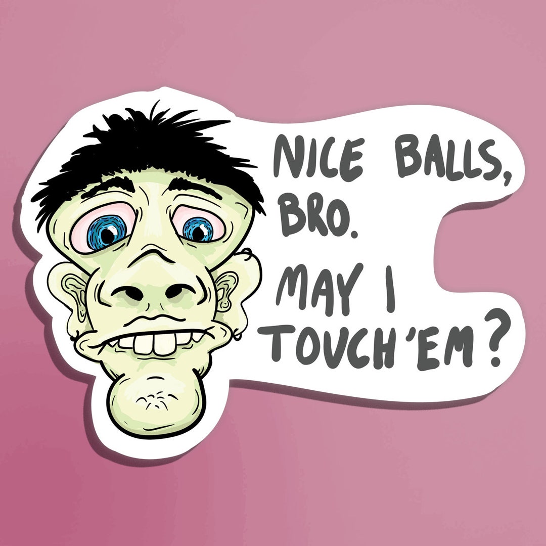 Nice Balls, Bro Waterproof Vinyl Sticker - Etsy
