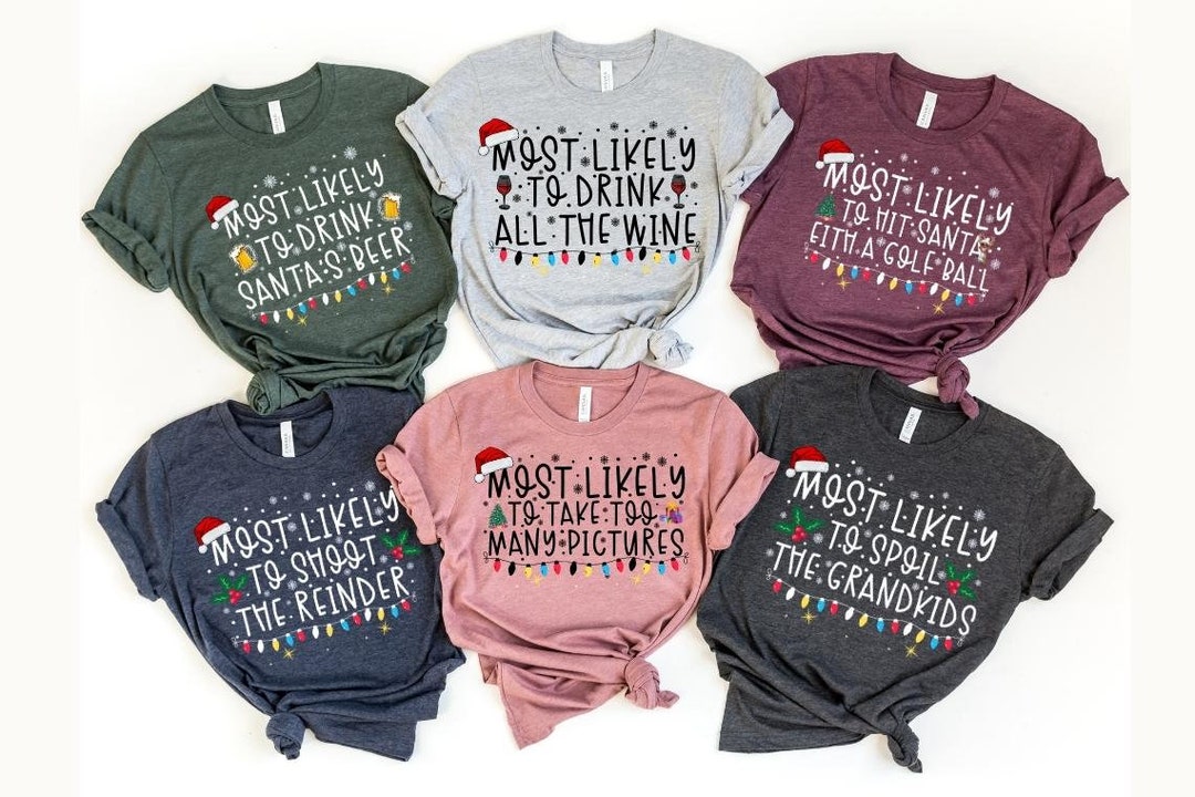 Custom Quotes Most Likely Shirt Christmas Family Matching - Etsy