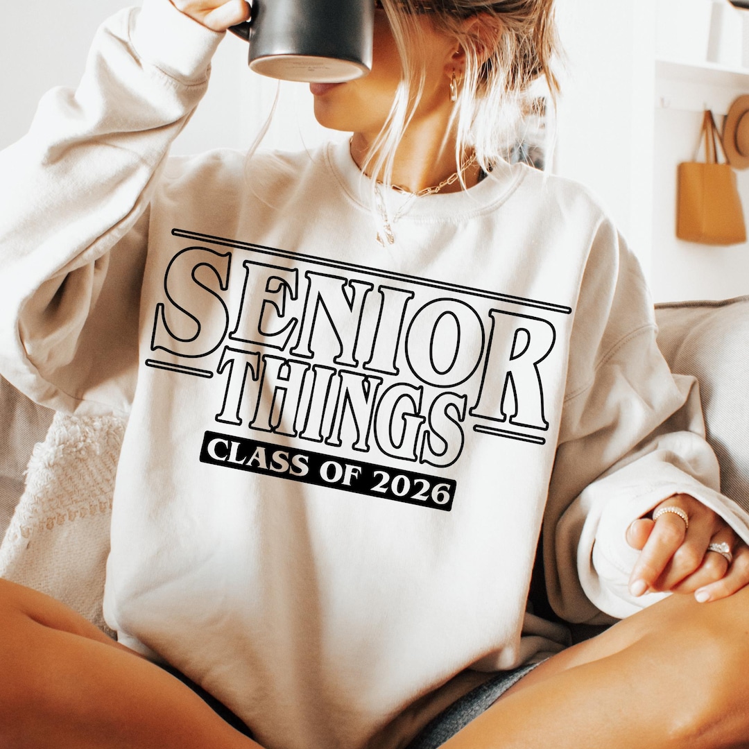 Senior Things Class of 2026 Sweatshirt, Senior Things 2026 Hoodie ...