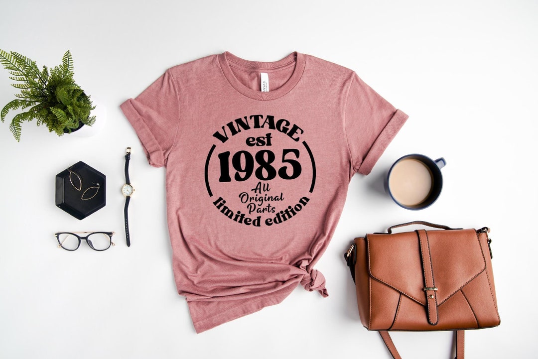 Vintage Est. 1985 All Original Parts Limited Edition Shirts, 40th ...
