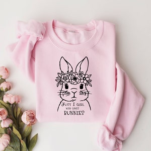 Just A Girl Who Loves Bunnies Sweatshirt,bunny Lover Sweat,rabbit Sweat ...