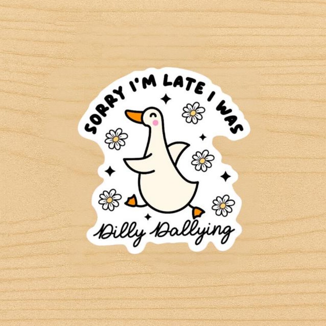 Funny Duck Sticker: Sorry I'm Late - Motivational Vinyl Decal - Etsy