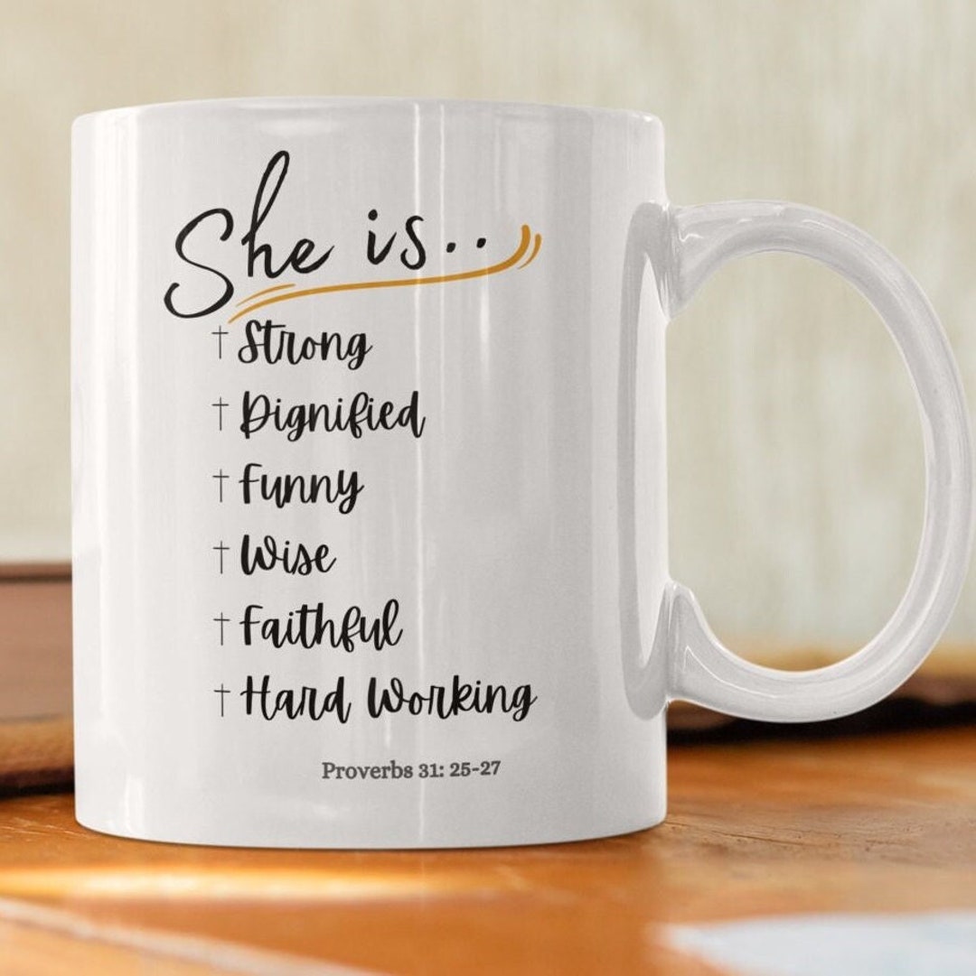 She Is.. 11 Oz Mug Proverbs 31 Mug Gift for Christian Woman Feminist ...