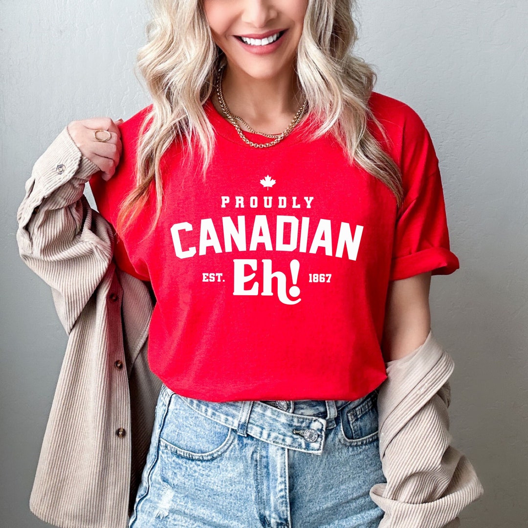 Proudly Canadian Eh! T-shirt, Graphic Canadian Tshirt, Best Gift ...