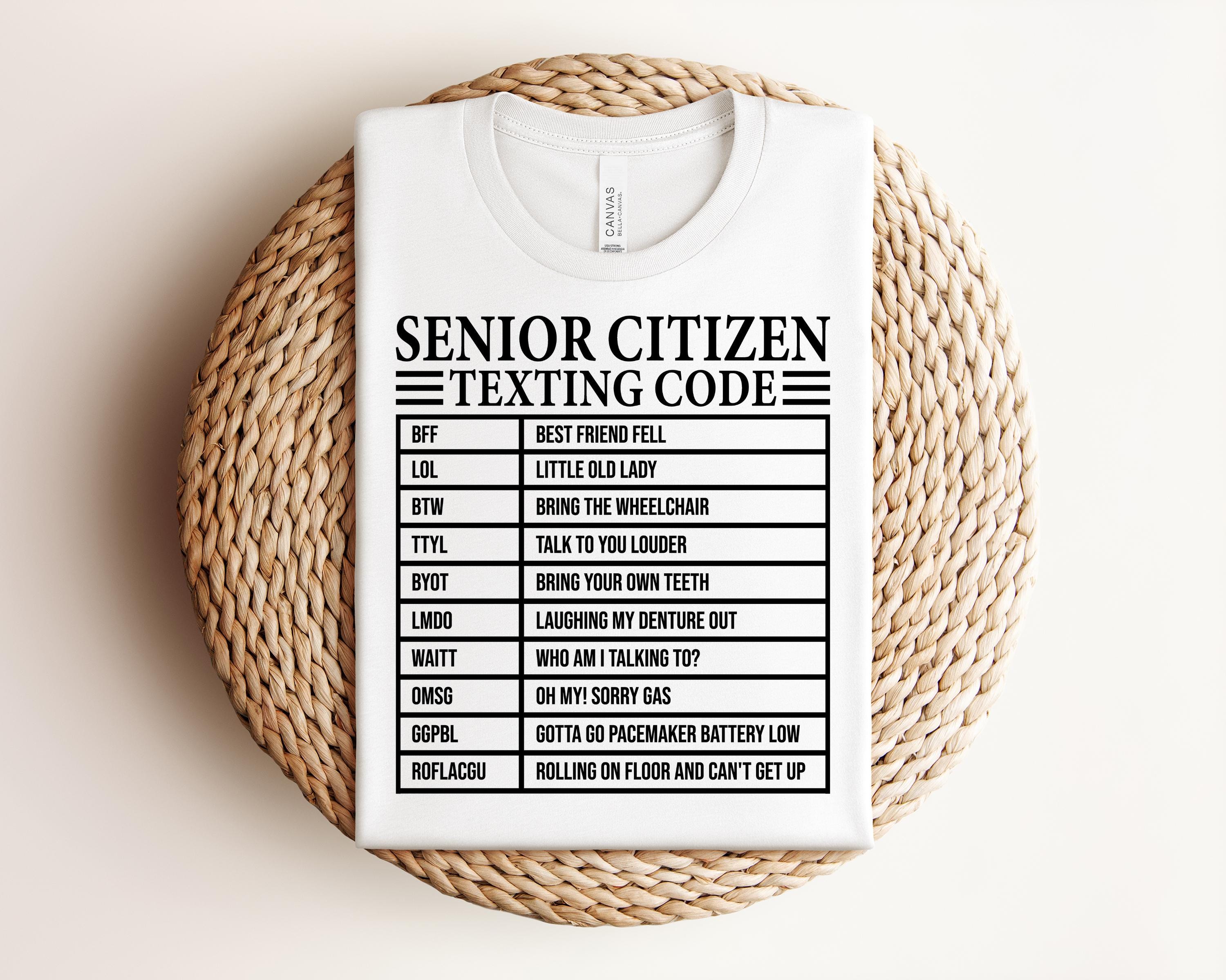Funny Senior Citizen Texting Code Shirt | Humorous Retiree Tee | Gift ...