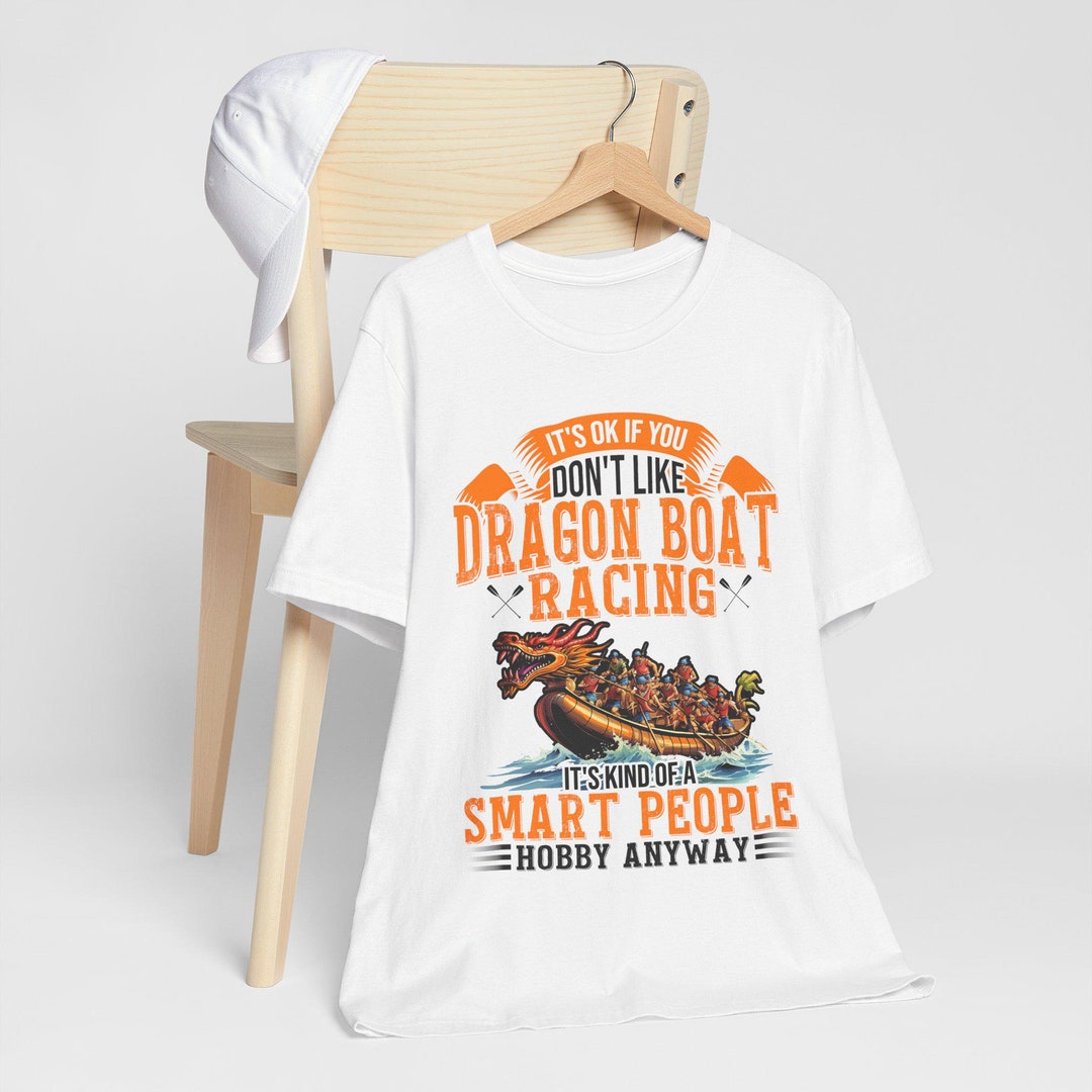 Dragon Boat Racing, Smart People T-shirt, Perfect for Paddling ...