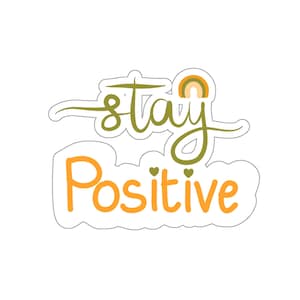 Stay Positive Sticker | Affirmation Sticker, Mental Health Decal, You ...