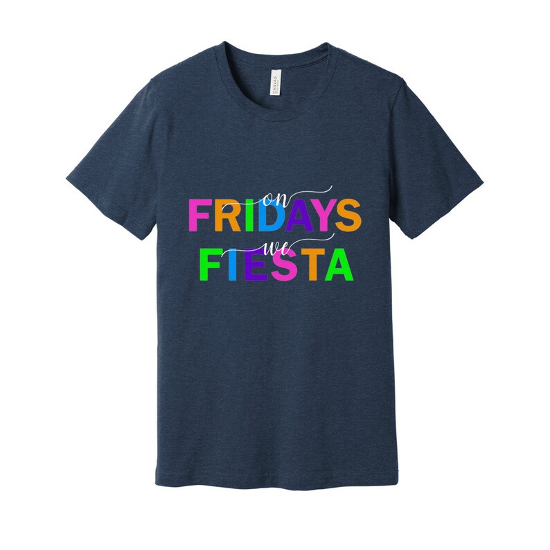 On Fridays We Fiesta Shirt-fiesta Friday Shirts-funny Fiesta - Etsy