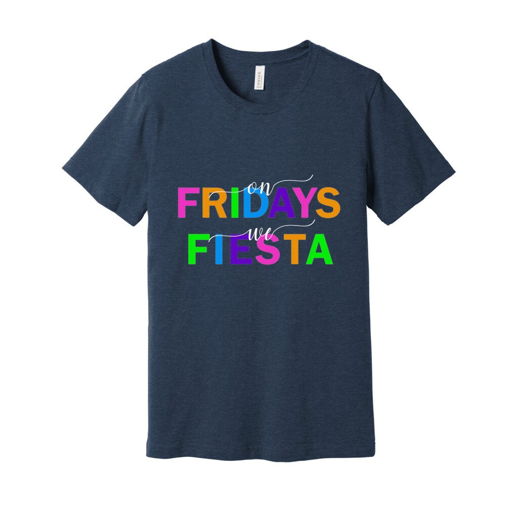 On Fridays We Fiesta Shirt-fiesta Friday Shirts-funny Fiesta Weekend ...