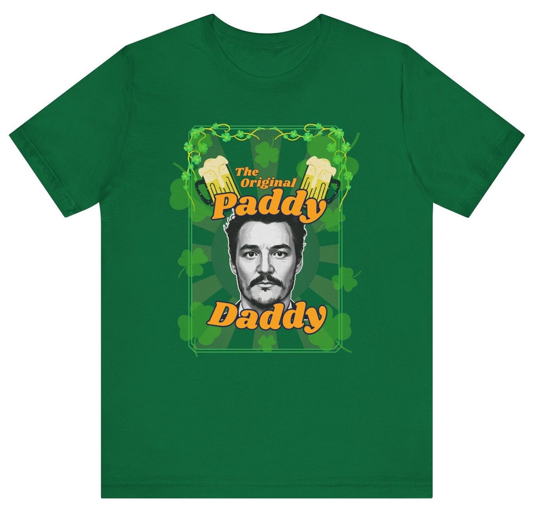 Paddy Daddy, Pedro Pascal St Patricks Day T-shirt | Unisex T-shirt ...