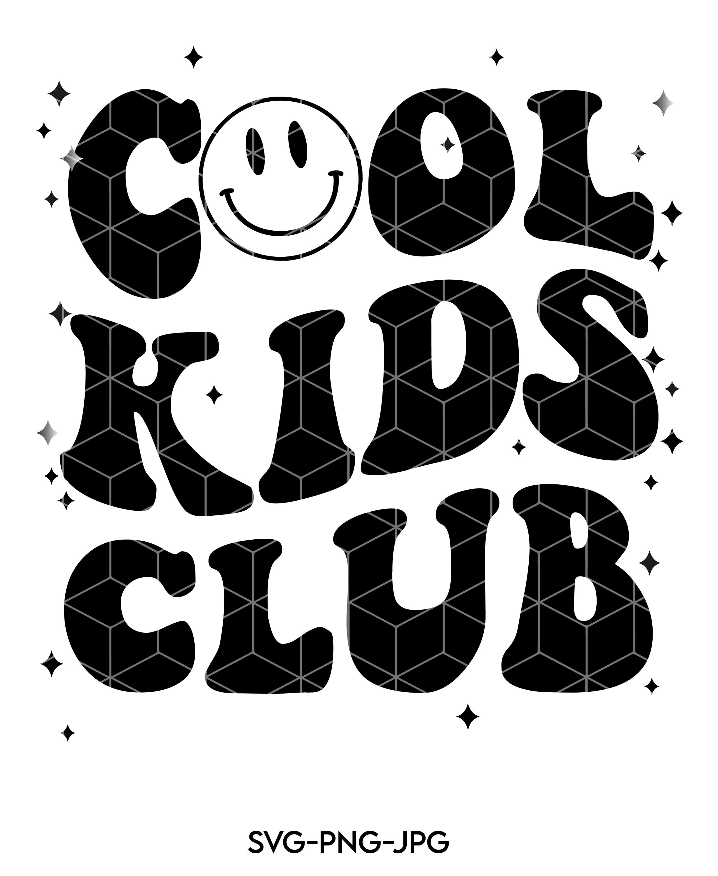 Cool Kids Club Svg, Cool Kids Club Png, Cool Kids Club, Mom Life Kid ...