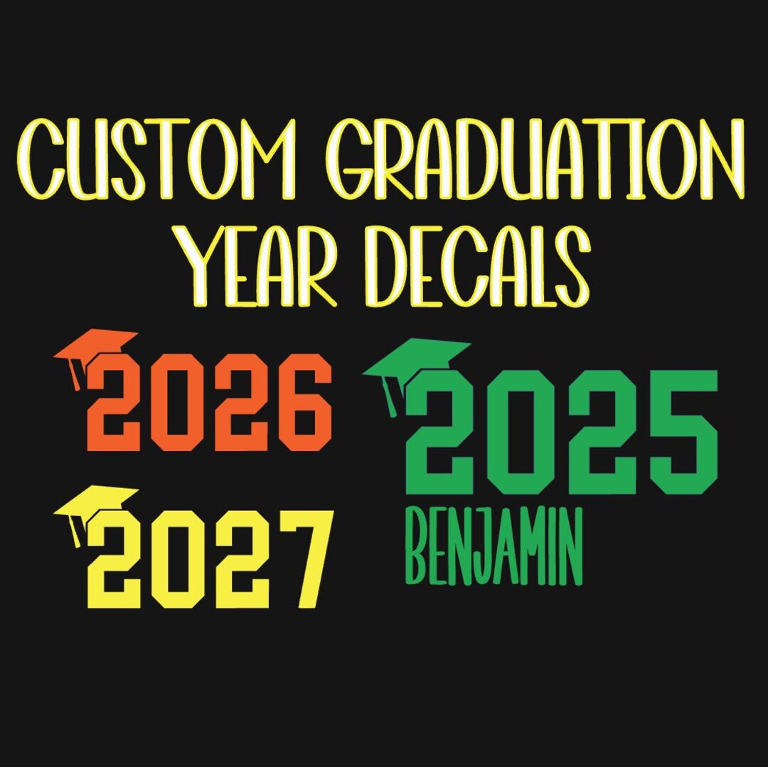 Custom Graduation Year Vinyl Decal please Read Description for Shipping ...