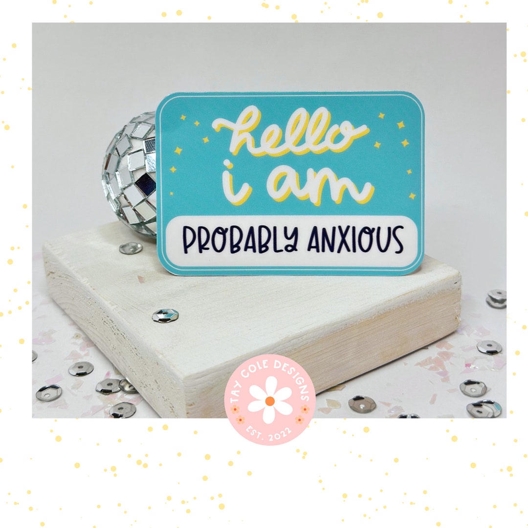 Hello I Am, Probably Anxious Sticker Introvert Sticker Anxiety Laptop ...