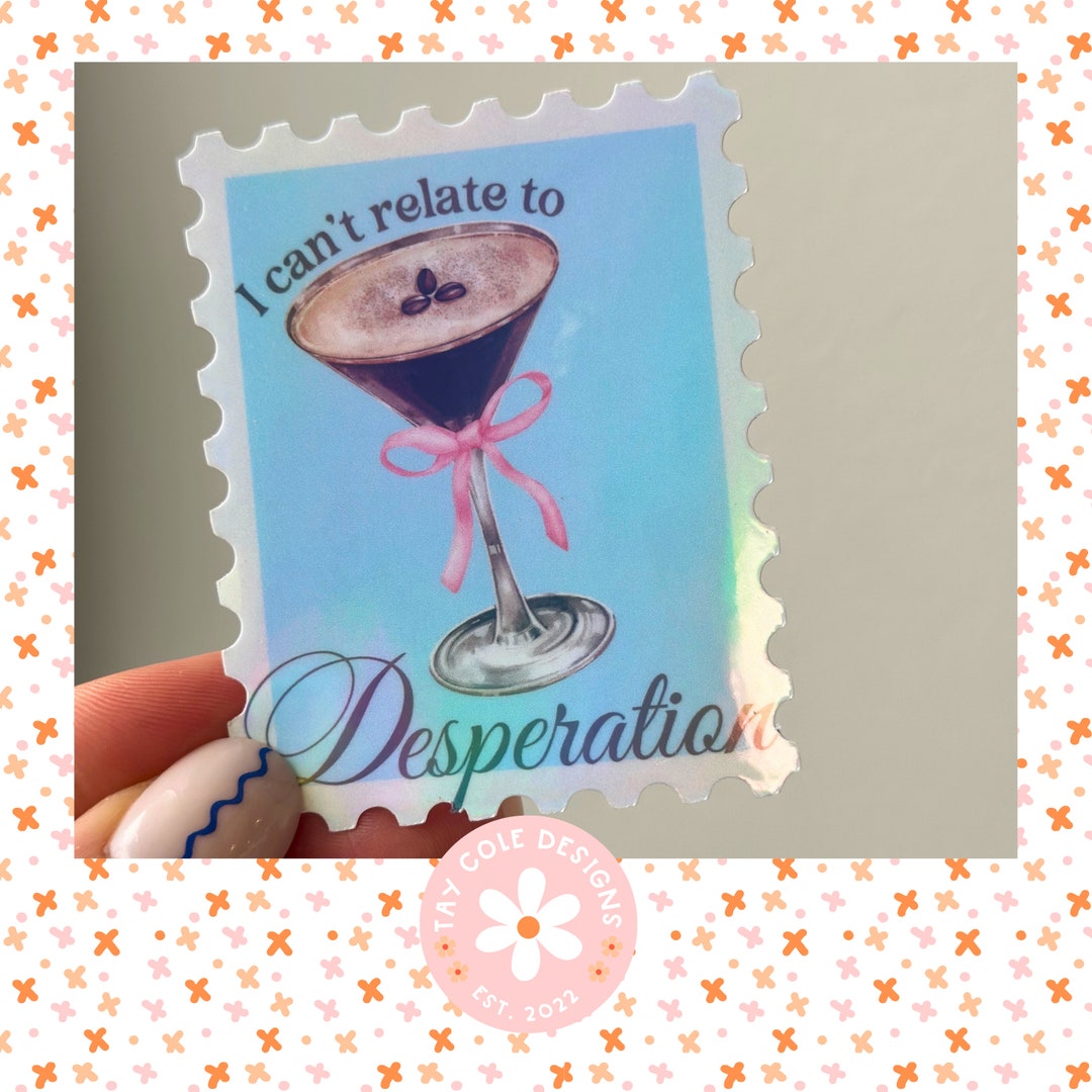 I Cant Relate to Desperation Sticker Espresso Sticker Sabrina Carpenter Laptop Sticker - Etsy